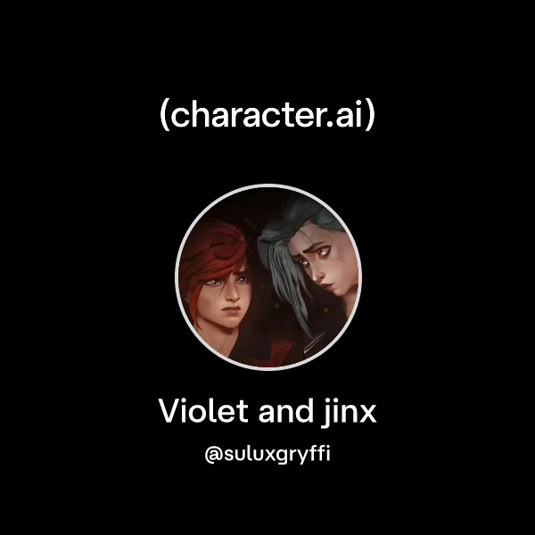 Chat with Violet and jinx | character.ai | AI Chat, Reimagined–Your ...