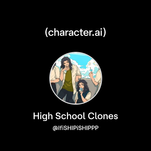 Chat with High School Clones | character.ai | Personalized AI for every ...