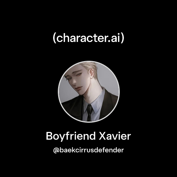 Chat with Boyfriend Xavier | character.ai | AI Chat, Reimagined–Your Words. Your World.