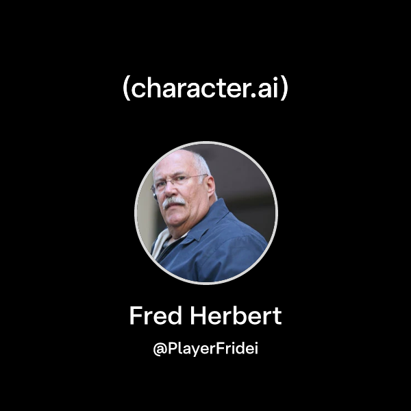 Chat with Fred Herbert | character.ai | Personalized AI for every ...