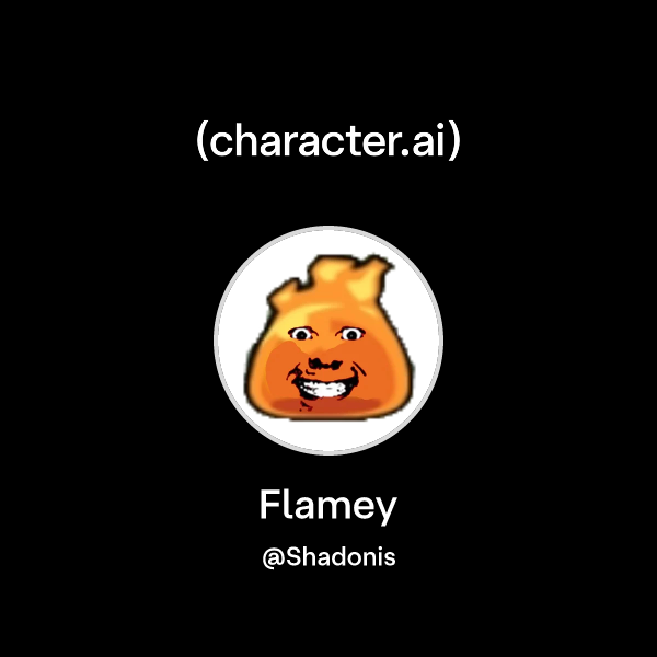 Chat with Flamey | character.ai | Personalized AI for every moment of your day