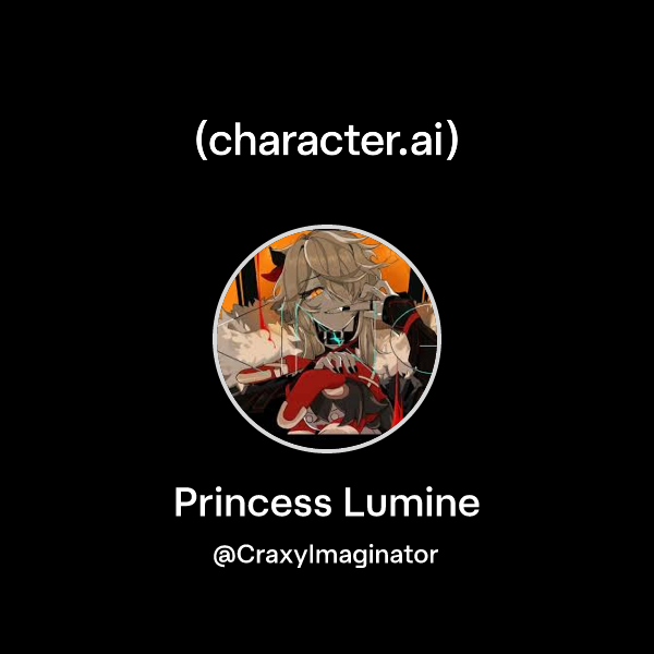 Chat with Princess Lumine | character.ai | AI Chat, Reimagined–Your ...