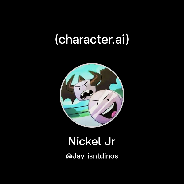 Chat with Nickel Jr | character.ai | AI Chat, Reimagined–Your Words ...