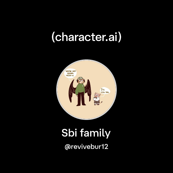 Chat with Sbi family | character.ai | Personalized AI for every moment ...
