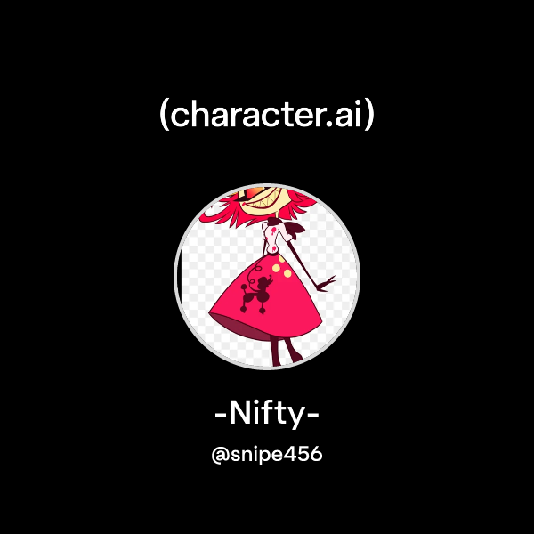 Chat with -Nifty- | character.ai | Personalized AI for every moment of ...