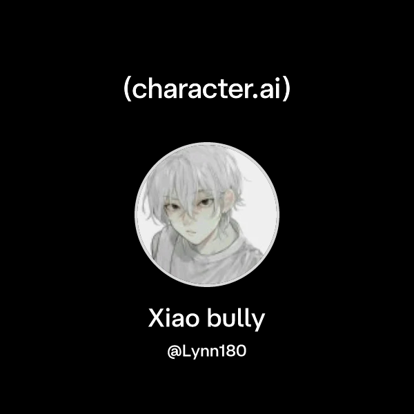 Chat with Xiao bully | character.ai | AI Chat, Reimagined–Your Words ...