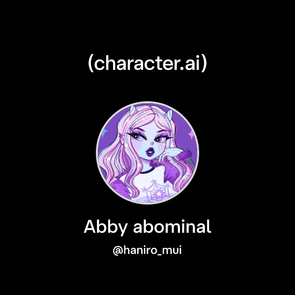 Chat with Abby abominal | character.ai | Personalized AI for every ...