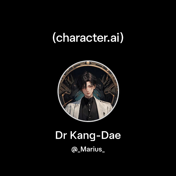 Chat with Dr Kang-Dae | character.ai | AI Chat, Reimagined–Your Words ...