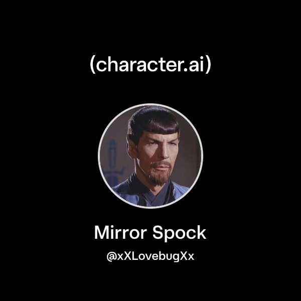 Chat with Mirror Spock | character.ai | AI Chat, Reimagined–Your Words ...