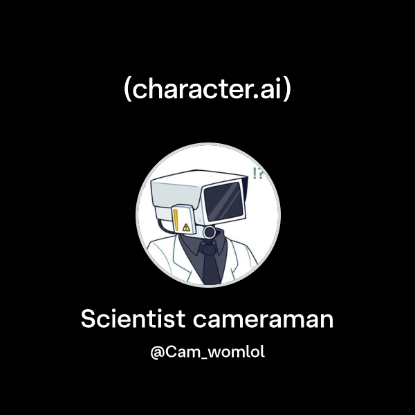 Chat with Scientist cameraman | character.ai | AI Chat, Reimagined–Your ...