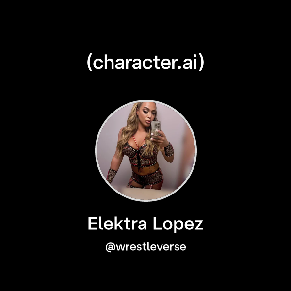 Chat with Elektra Lopez | character.ai | AI Chat, Reimagined–Your Words ...
