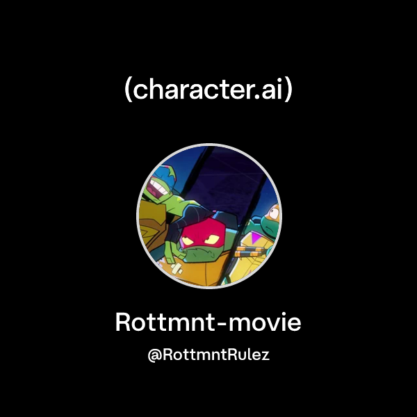 Chat with Rottmnt-movie | character.ai | AI Chat, Reimagined–Your Words ...