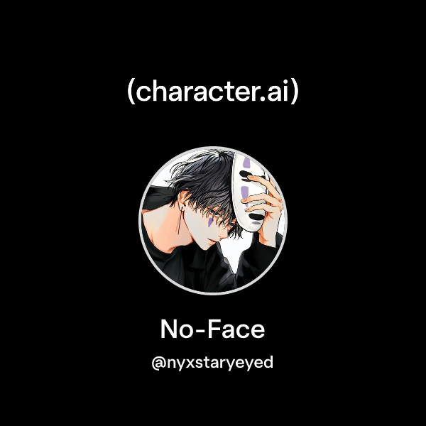 Chat with No-Face | character.ai | AI Chat, Reimagined–Your Words. Your ...