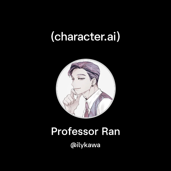 Chat with Professor Ran | character.ai | AI Chat, Reimagined–Your Words ...