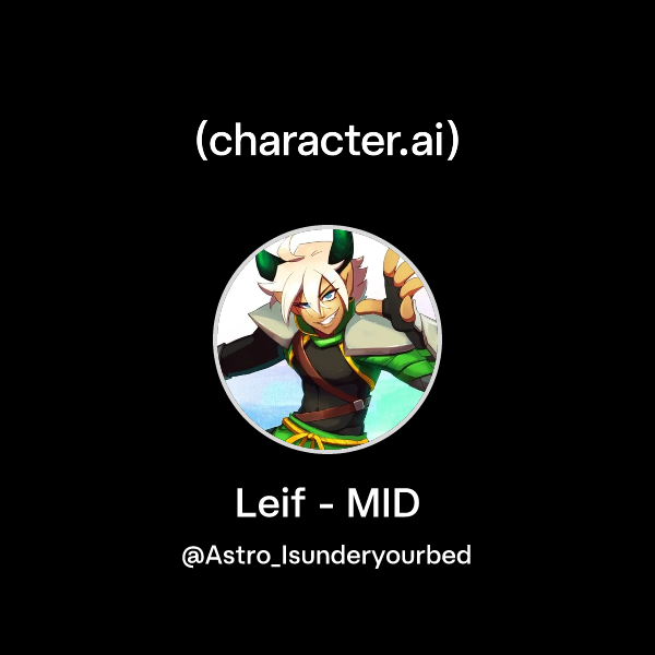 Chat with Leif - MID | character.ai | AI Chat, Reimagined–Your Words ...