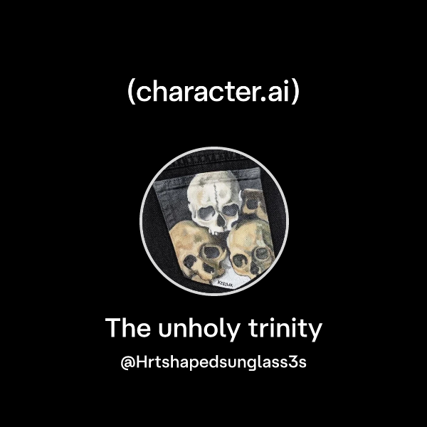 Chat with The unholy trinity | character.ai | AI Chat, Reimagined–Your ...