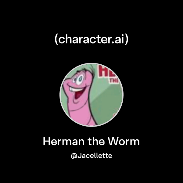 Chat with Herman the Worm | character.ai | Personalized AI for every ...
