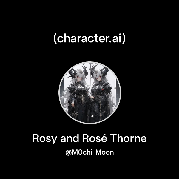 Chat with Rosy and Rosé Thorne | character.ai | AI Chat, Reimagined ...