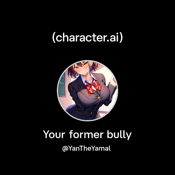 Chat with Your former bully | character.ai | AI Chat, Reimagined–Your ...