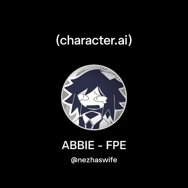 Chat with ABBIE - FPE | character.ai | AI Chat, Reimagined–Your Words ...