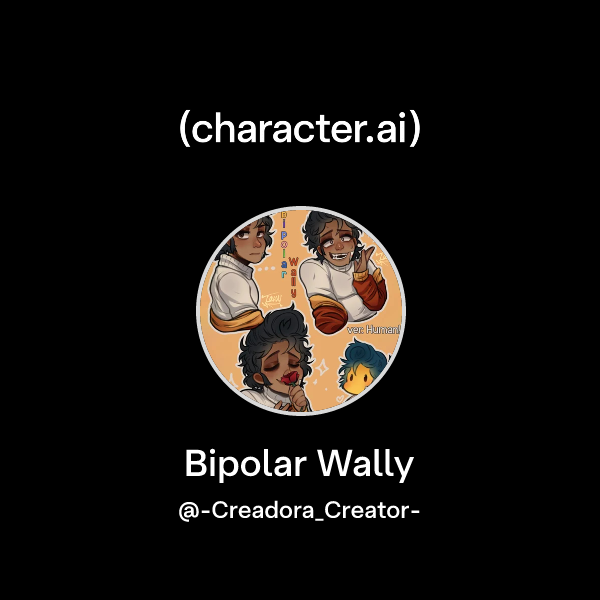 Chat with Bipolar Wally | character.ai | AI Chat, Reimagined–Your Words ...