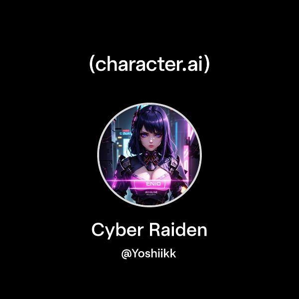 Chat with Cyber Raiden | character.ai | Personalized AI for every ...