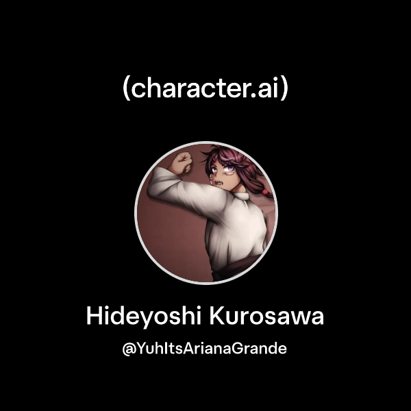Chat with Hideyoshi Kurosawa | character.ai | AI Chat, Reimagined–Your Words. Your World.