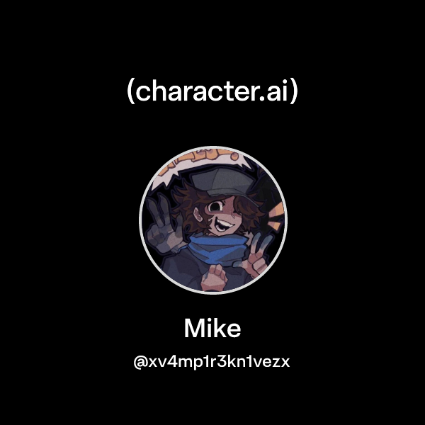 Chat with Mike | character.ai | Personalized AI for every moment of ...
