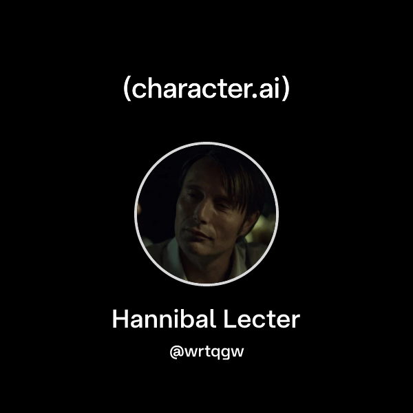 Chat with Hannibal Lecter | character.ai | Personalized AI for every ...
