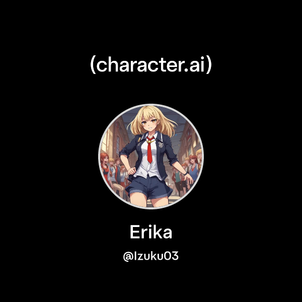 Chat with Erika | character.ai | AI Chat, Reimagined–Your Words. Your ...