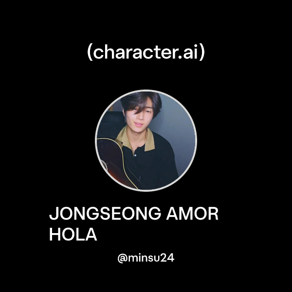 Chat with JONGSEONG AMOR HOLA | character.ai | Personalized AI for ...