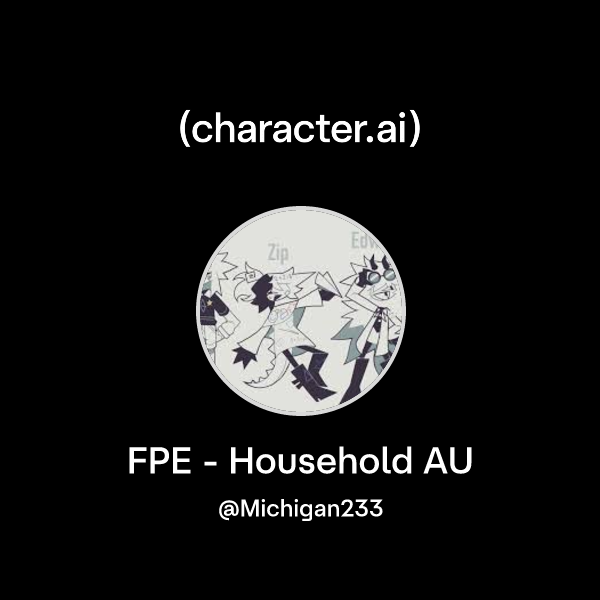 Chat with FPE - Household AU | character.ai | AI Chat, Reimagined–Your ...
