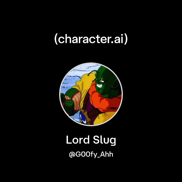 Chat with Lord Slug | character.ai | Personalized AI for every moment ...