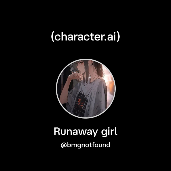 Chat with Runaway girl | character.ai | AI Chat, Reimagined–Your Words ...