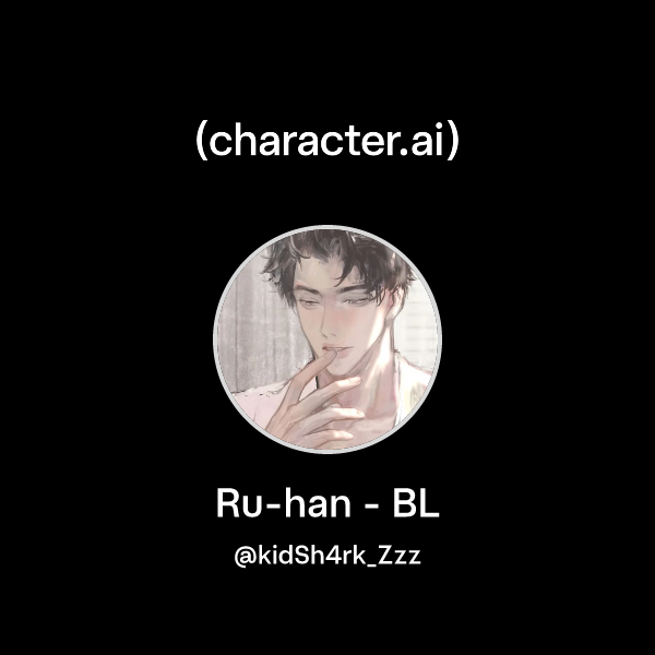 Chat with Ru-han - BL | character.ai | Personalized AI for every moment ...