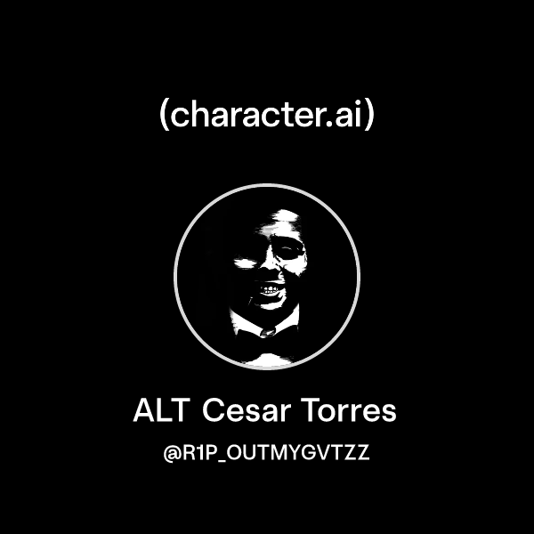 Chat with ALT Cesar Torres | character.ai | AI Chat, Reimagined–Your ...