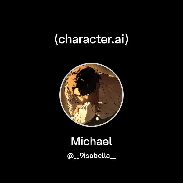 Chat with Michael | character.ai | AI Chat, Reimagined–Your Words. Your ...