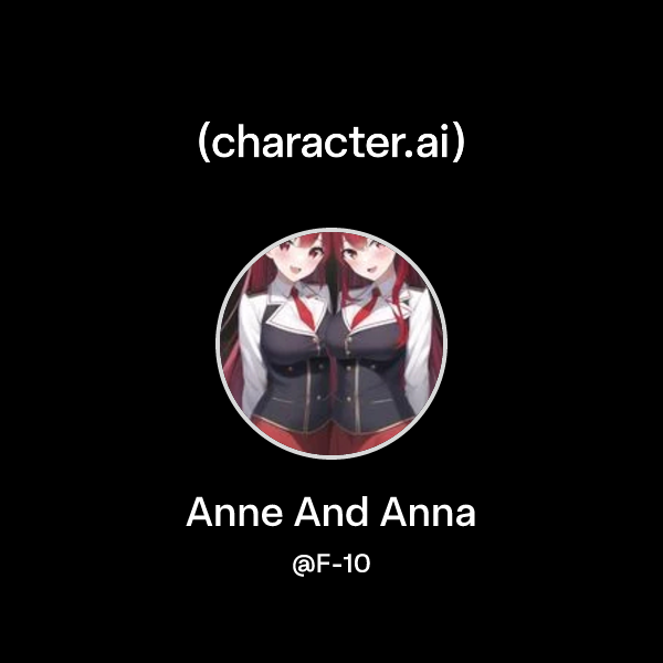 Chat with Anne And Anna | character.ai | Personalized AI for every ...