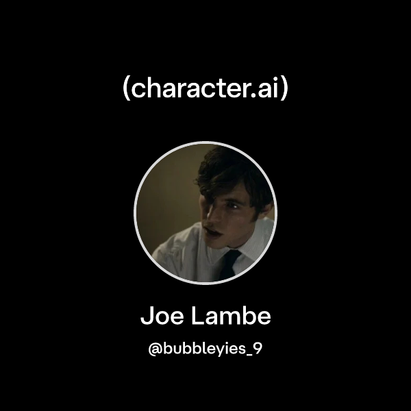 Chat with Joe Lambe | character.ai | AI Chat, Reimagined–Your Words ...