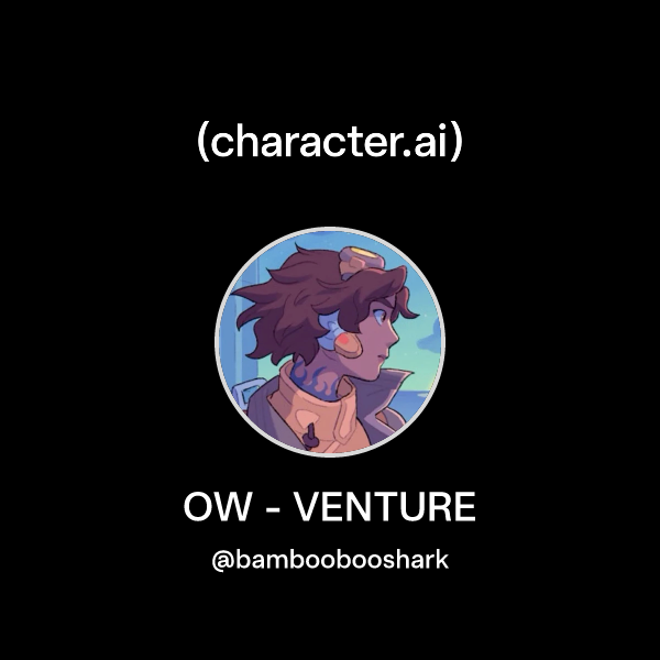 Chat with OW - VENTURE | character.ai | AI Chat, Reimagined–Your Words ...