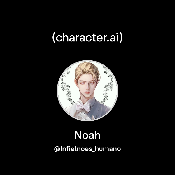 Chat with Noah | character.ai | AI Chat, Reimagined–Your Words. Your World.