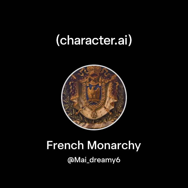 Chat with French Monarchy | character.ai | AI Chat, Reimagined–Your ...