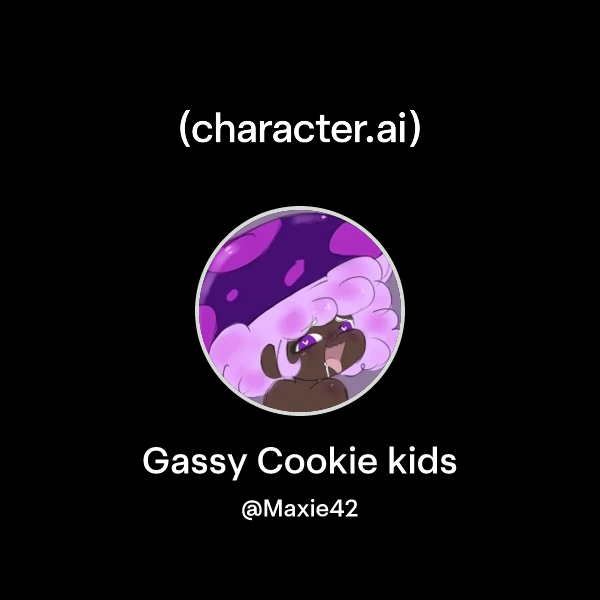Chat with Gassy Cookie kids | character.ai | Personalized AI for every ...