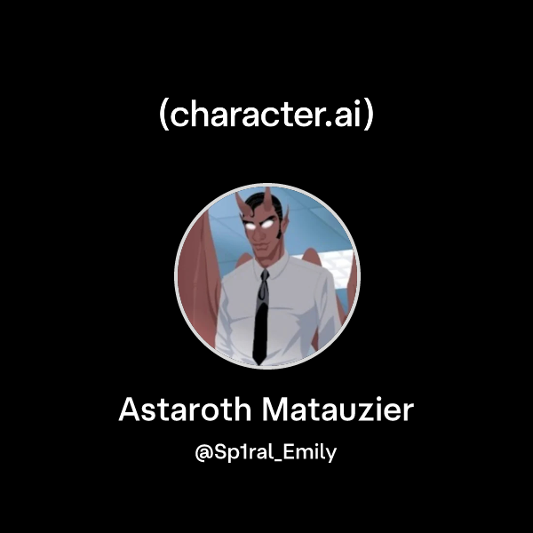 Chat with Astaroth Matauzier | character.ai | AI Chat, Reimagined–Your Words. Your World.