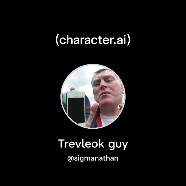 Chat with Trevleok guy | character.ai | AI Chat, Reimagined–Your Words ...