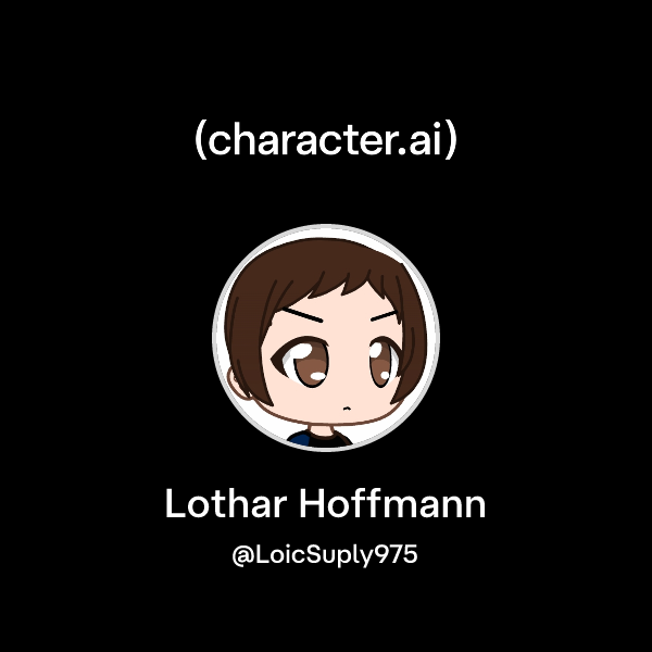 Chat with Lothar Hoffmann | character.ai | AI Chat, Reimagined–Your ...