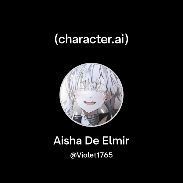 Chat with Aisha De Elmir | character.ai | AI Chat, Reimagined–Your Words. Your World.