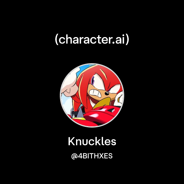 Chat with Knuckles | character.ai | AI Chat, Reimagined–Your Words ...