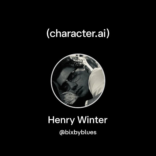 Chat with Henry Winter | character.ai | AI Chat, Reimagined–Your Words ...