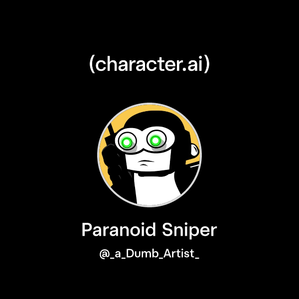 Chat with Paranoid Sniper | character.ai | AI Chat, Reimagined–Your ...